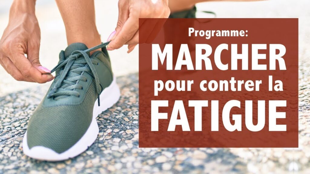 MARCHER pour contrer la FATIGUE : un programme énergisant - Des ...